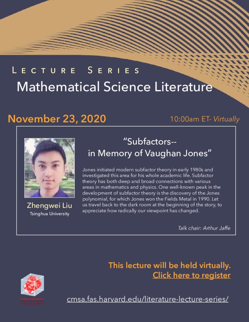 CMSA Math-Science Literature Lecture: Subfactors–in Memory of Vaughan ...